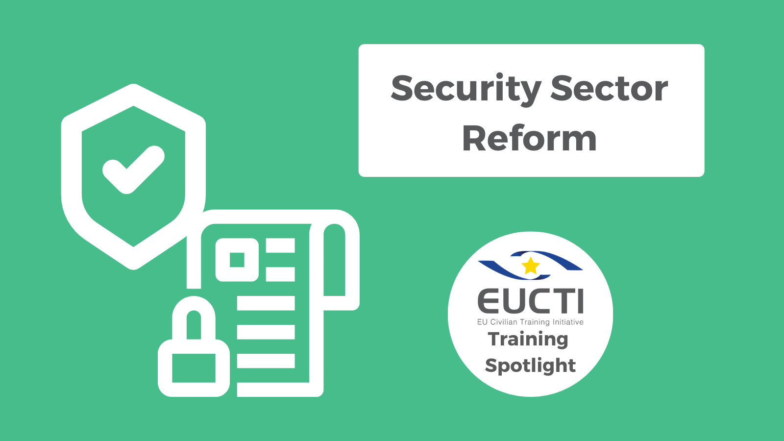 TRAINING SPOTLIGHT: Security Sector Reform - EUCTI
