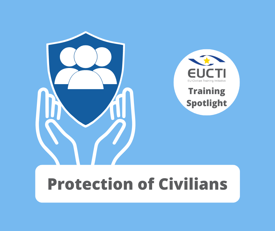 TRAINING SPOTLIGHT: Protection of Civilians - EUCTI